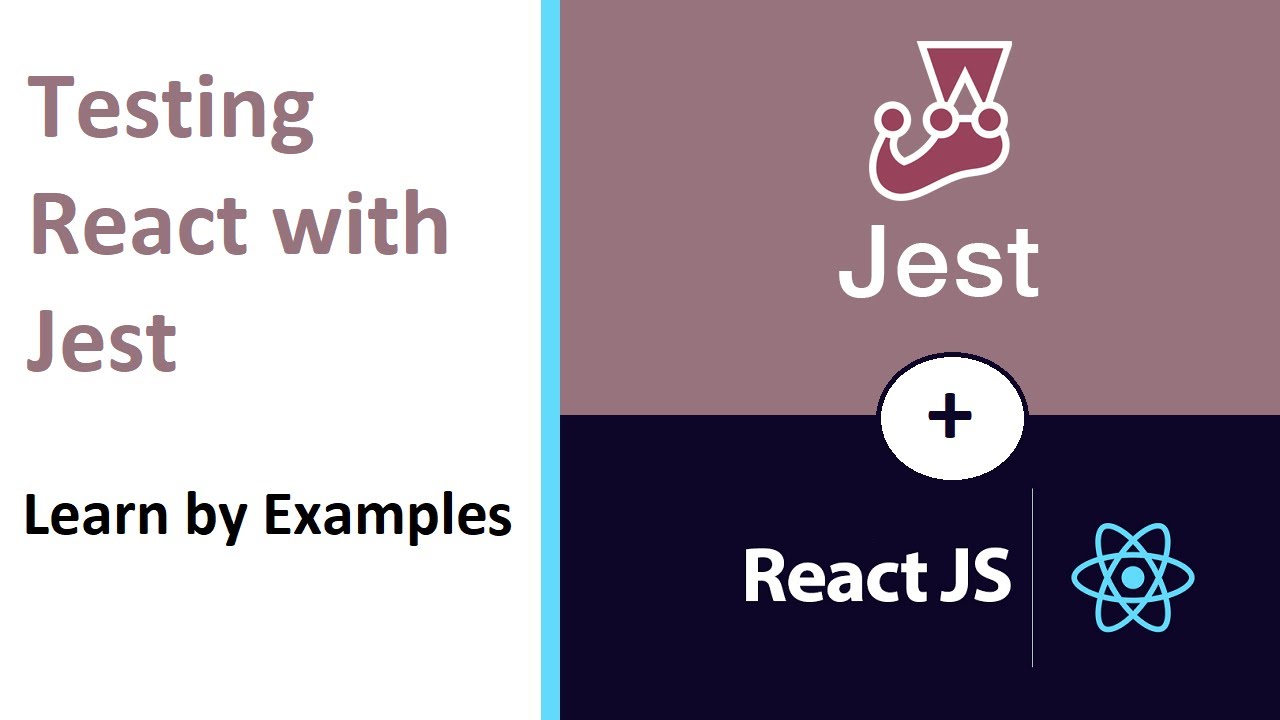 Testing React with Jest - Learn By Examples
