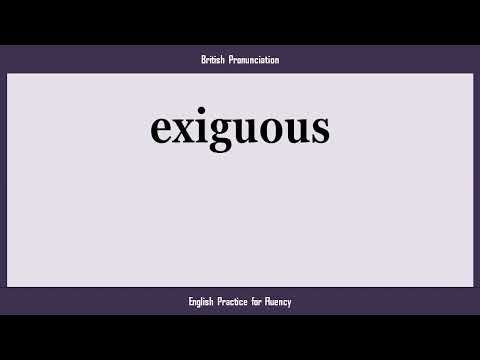 exiguous, How to Say or Pronounce EXIGUOUS in American, British, Australian English
