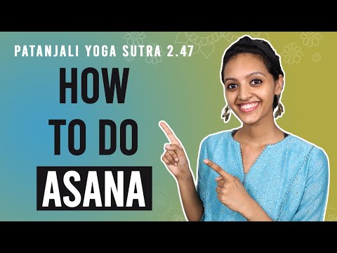 Patanjali Yoga Sutra 2.47 - How To Do Asana | Yoga Teacher Training | Anvita Dixit