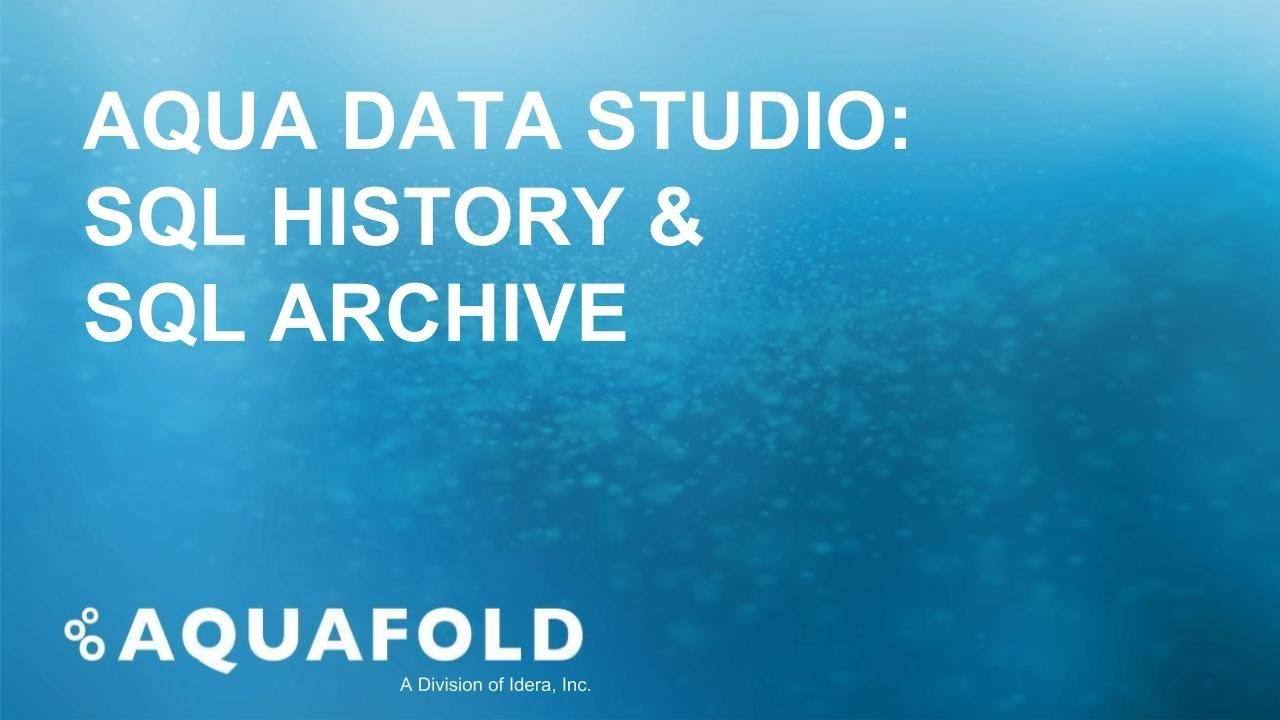 Aqua Data Studio - SQL History & SQL Archive