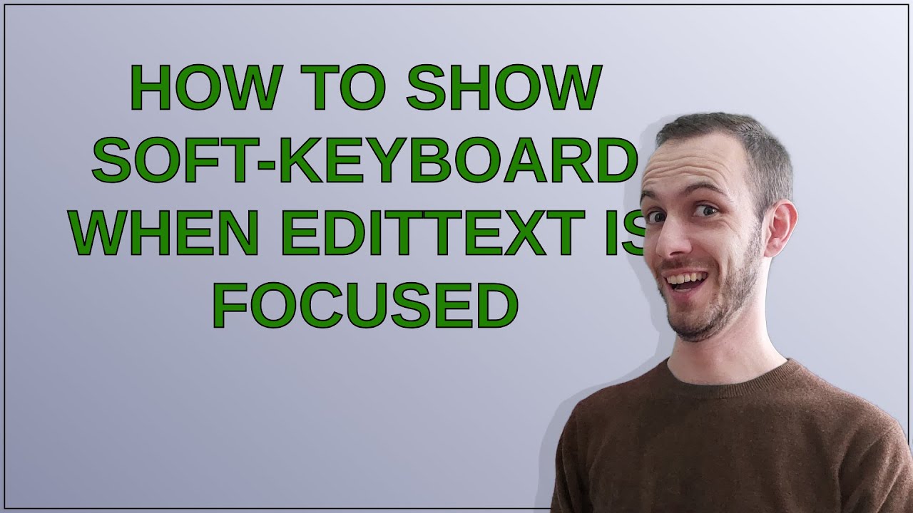 How to show soft-keyboard when edittext is focused