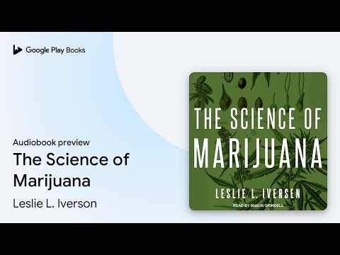 The Science of Marijuana by Leslie L. Iverson · Audiobook preview