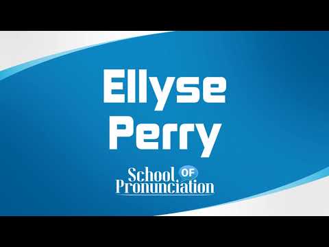 Learn How To Pronounce Ellyse Perry