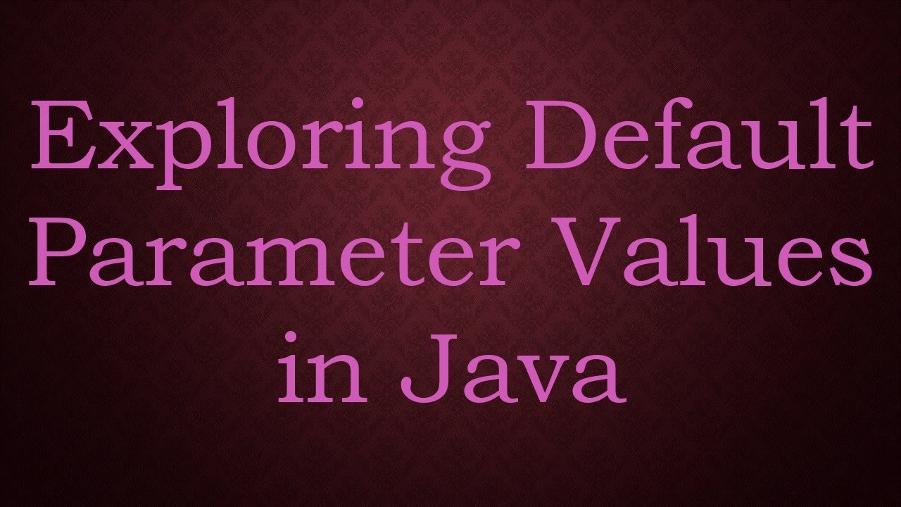 Exploring Default Parameter Values in Java