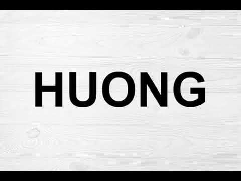 How To Pronounce Huong