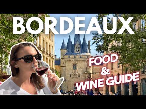 Bordeaux, France: Food and Travel Guide