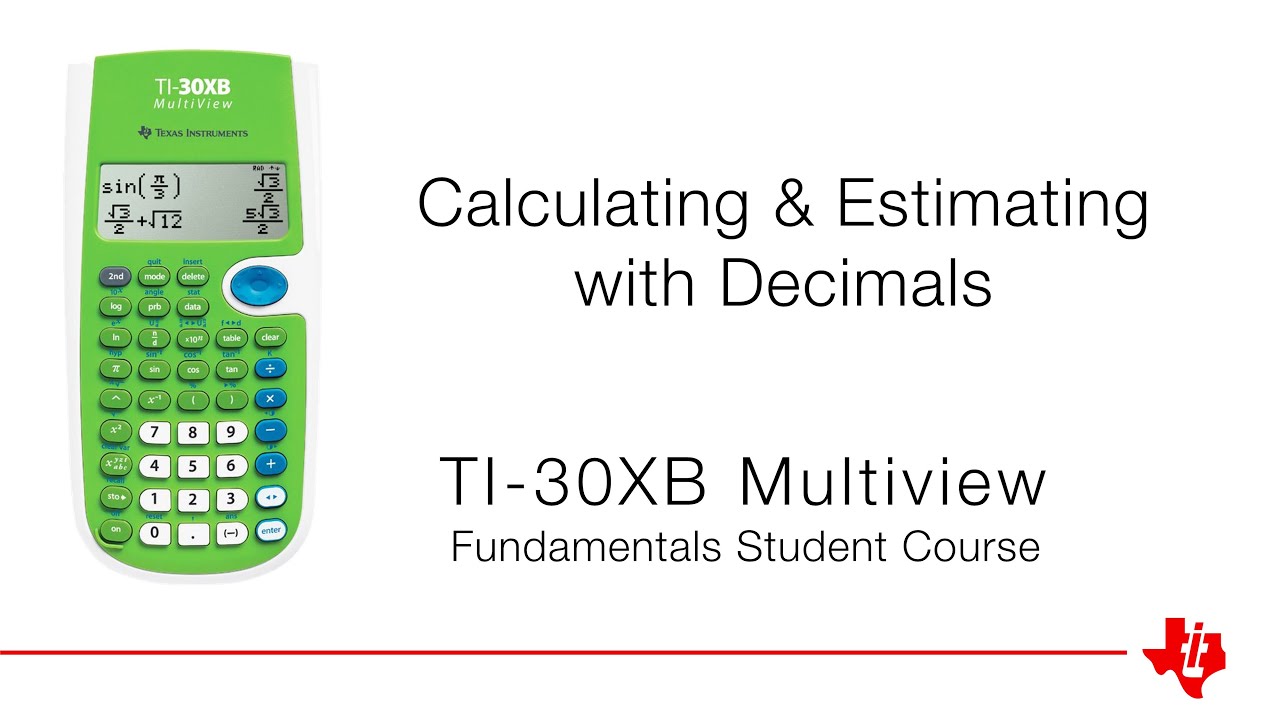 Calculating and Estimating with Decimals | TI-30XB Multiview Calculator | Fundamentals Course
