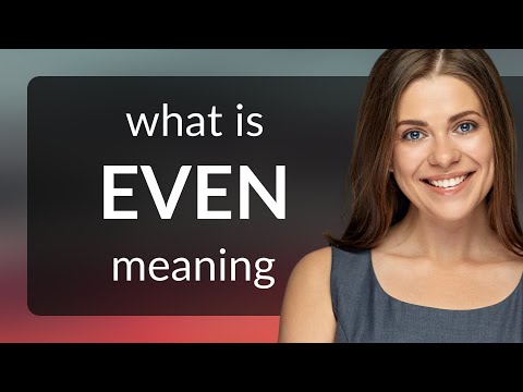Even | what is EVEN definition