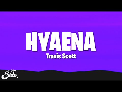 Travis Scott - HYAENA (Lyrics)