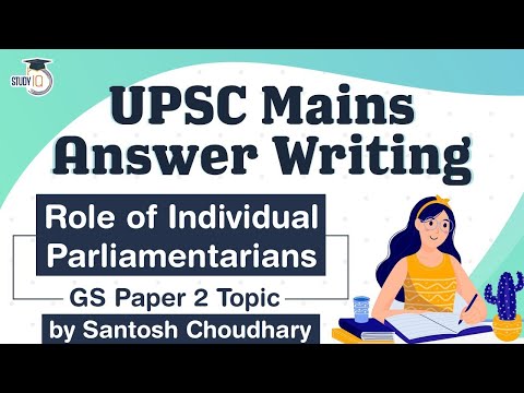 UPSC Mains 2021 Answer Writing Strategy, GS Paper 2 Topic, Role of Individual Parliamentarians