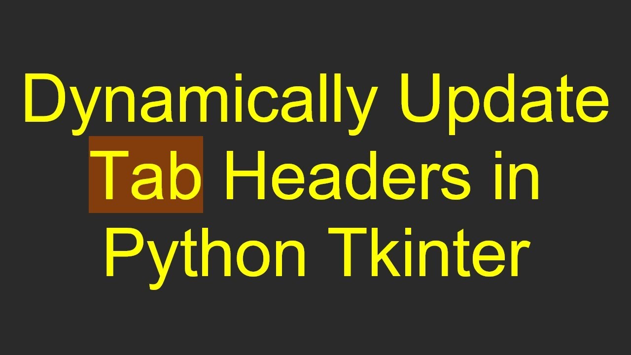 Dynamically Update Tab Headers in Python Tkinter