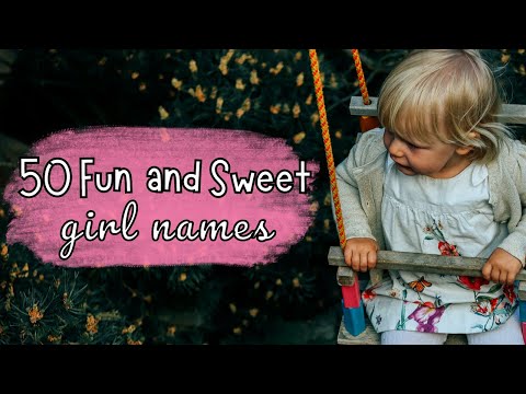 50 Sweet + Fun Girl Names *fast list* | Nifty Names ✨