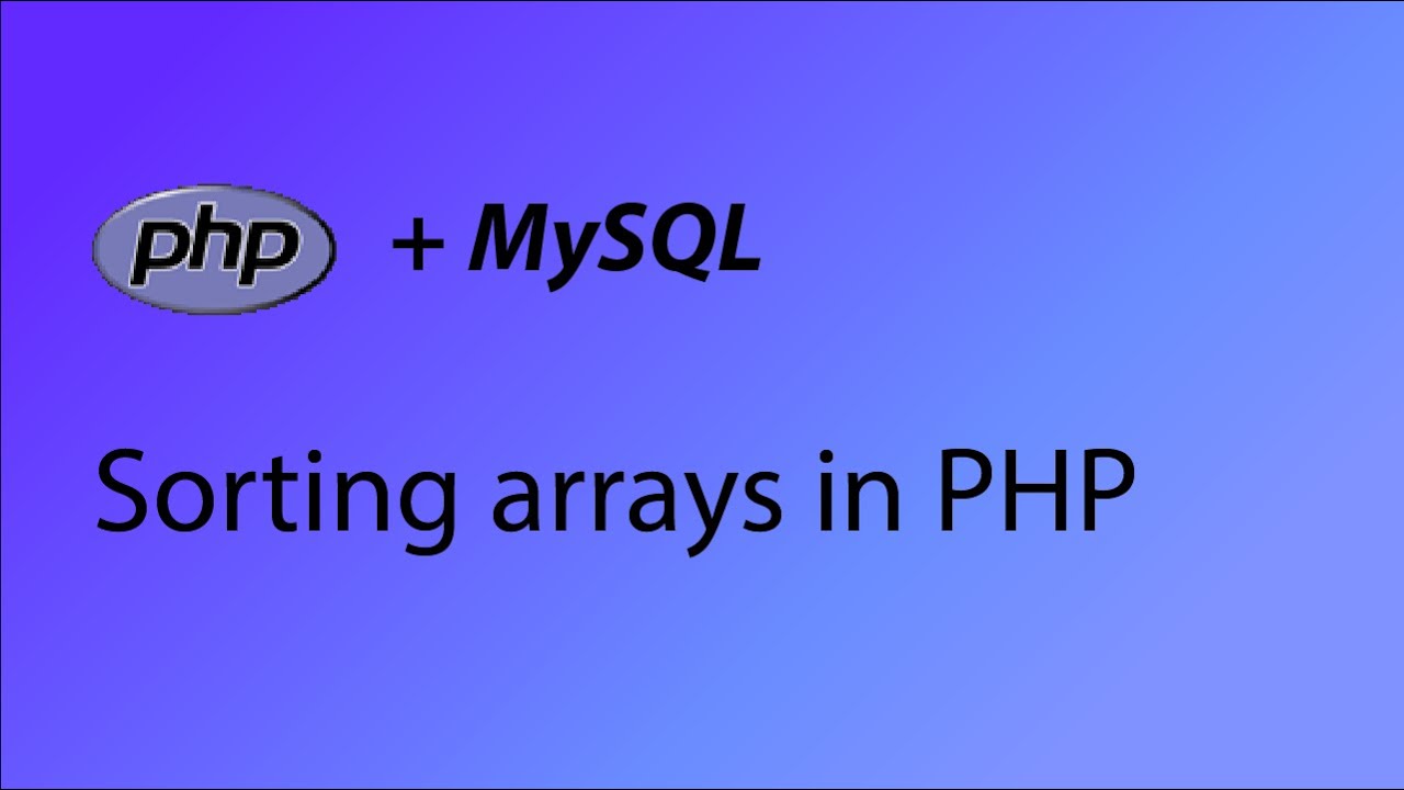 PHP & MySQL Tutorial 30 - Sorting arrays in PHP