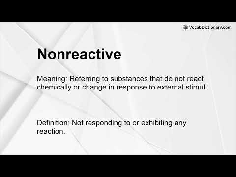 Nonreactive Meaning