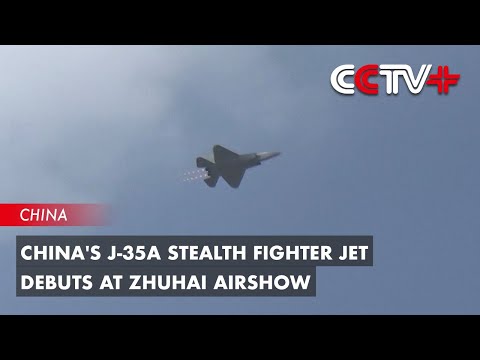 China's J-35A Stealth Fighter Jet Debuts at Zhuhai Airshow