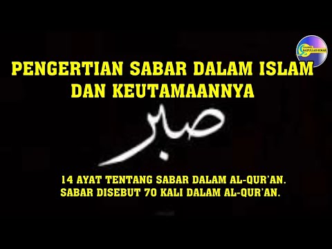 Pengertian Sabar Dalam Islam dan Keutamaannya - 14 Ayat Dalam Al-Qur'an, disebut 70 kali