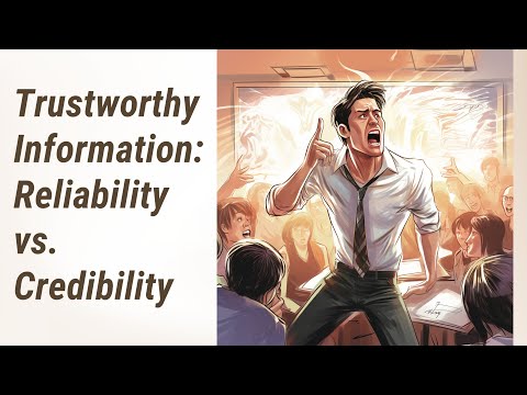 The Scales of Trust: Understanding Reliability and Credibility in Information
