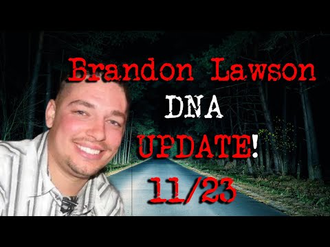 Brandon Lawson DNA UPDATE! 11/23
