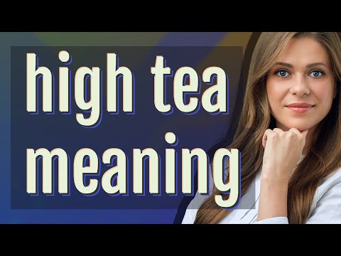 High tea | meaning of High tea
