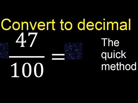 Convert 47/100 to decimal . How To Convert Decimals to Fractions
