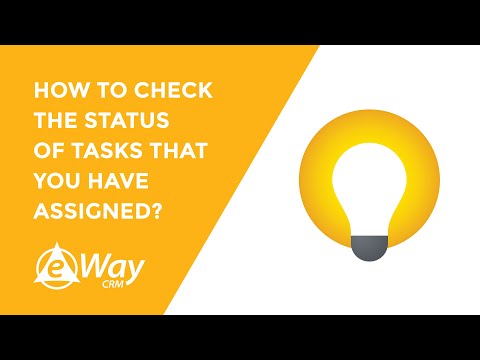 How to check the status of tasks that you have assigned?