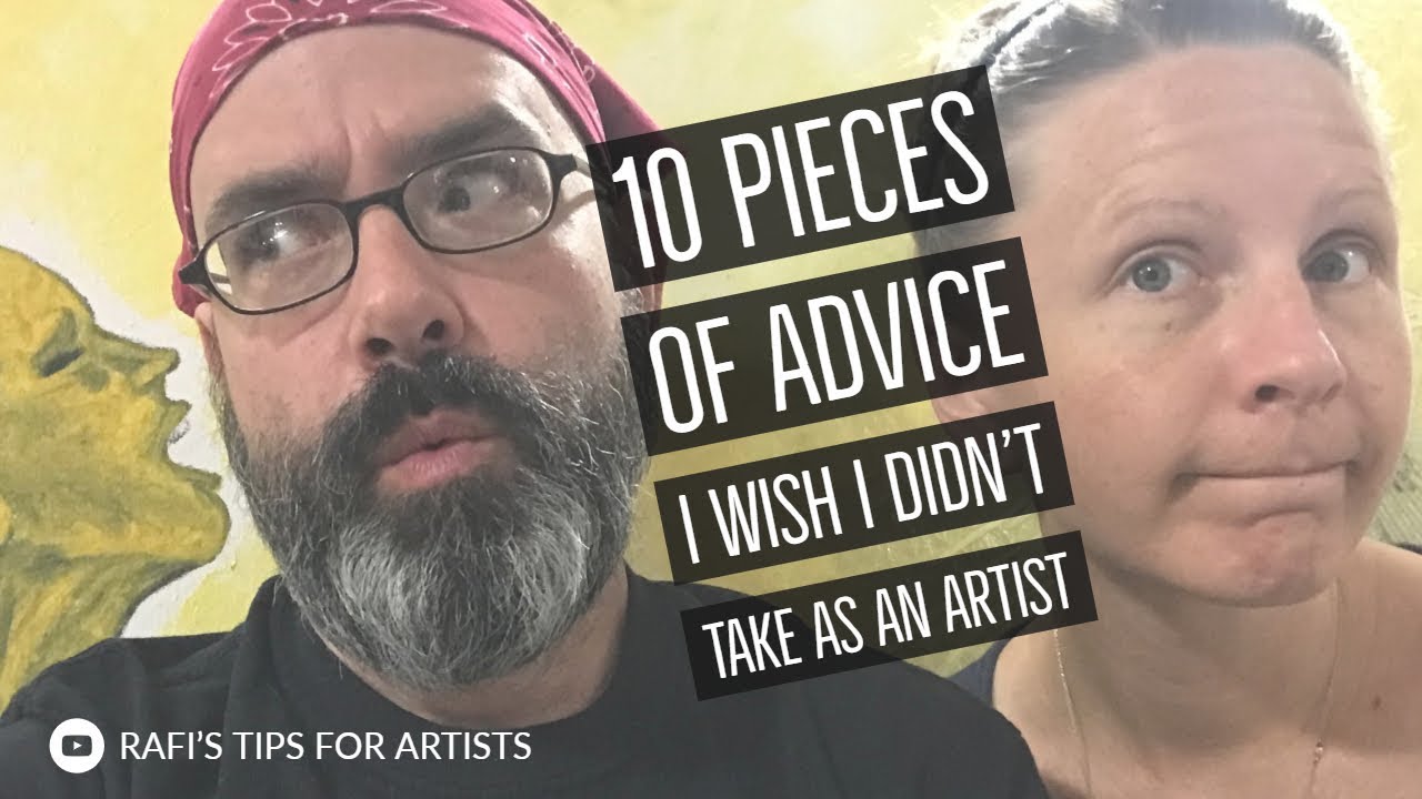 10 Pieces Of Advice I Wish I Didn't Take As An Artist