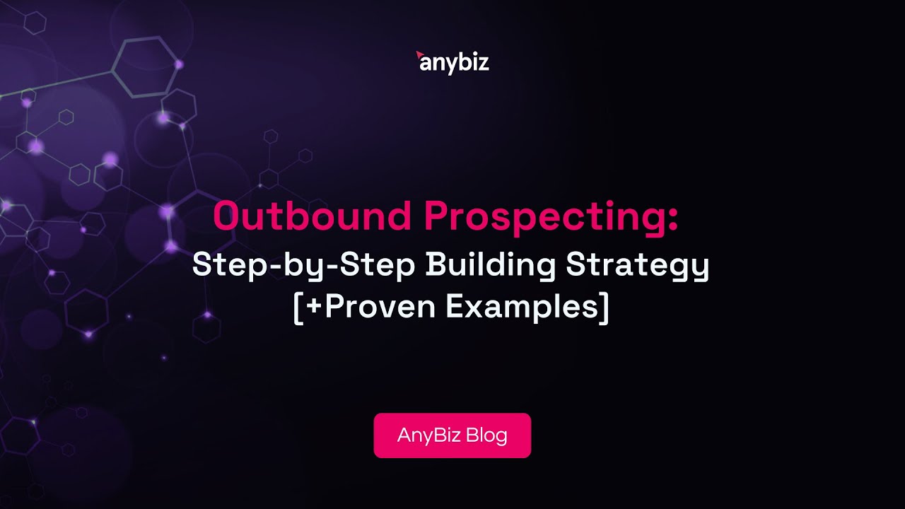Outbound Prospecting: Step-by-Step Building Strategy [+Proven Examples]