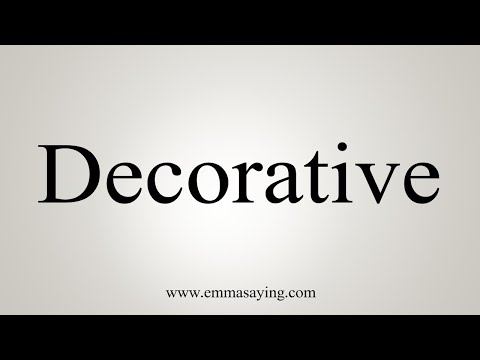 How To Say Decorative