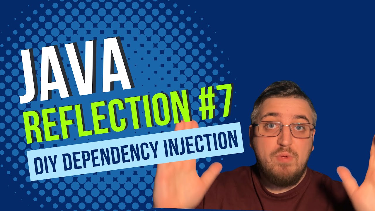 DIY Dependency Injection  - Java Reflection API #7