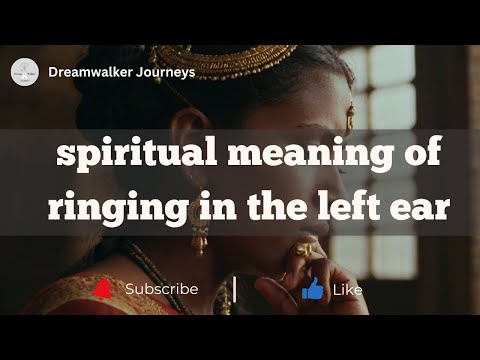 Spiritual Meaning of Ringing in The Left Ear | Left Ear Ringing Spiritual Meaning