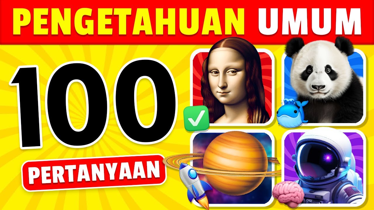 🧠 Seberapa Bagus Pengetahuan Umum Kamu? Ikuti Kuis 100 Pertanyaan Ini Untuk Mengetahuinya! ✅