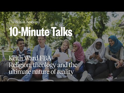 Religion, theology and the ultimate nature of reality | 10-Minute Talks | The British Academy