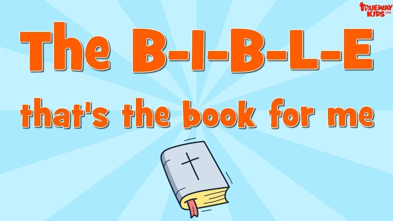 The B-I-B-L-E song for kids (the b i b l e song with words)
