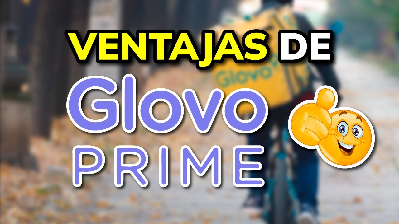 💛 ¿Qué es Glovo Prime y qué ventajas tiene en 2026?