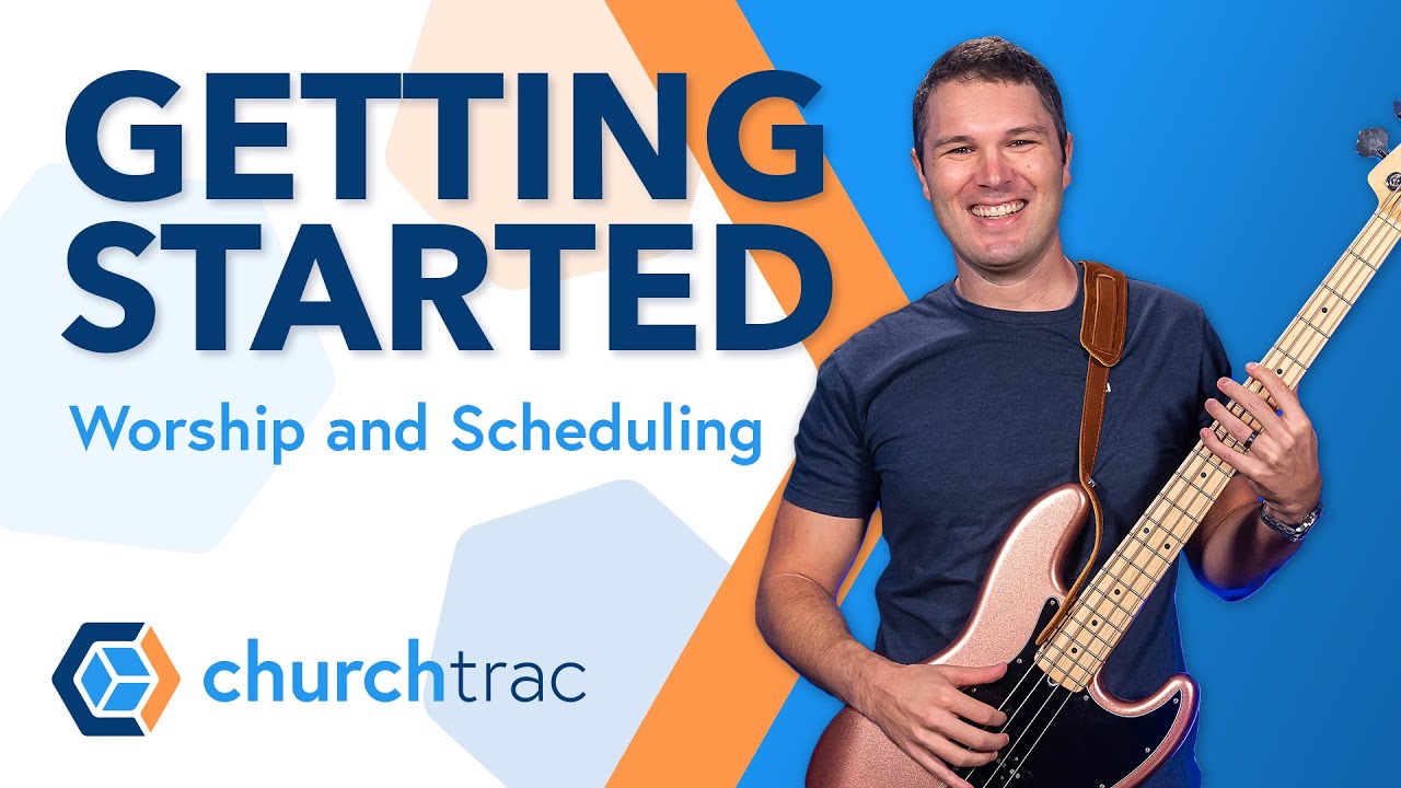 Getting Started with Worship and Scheduling