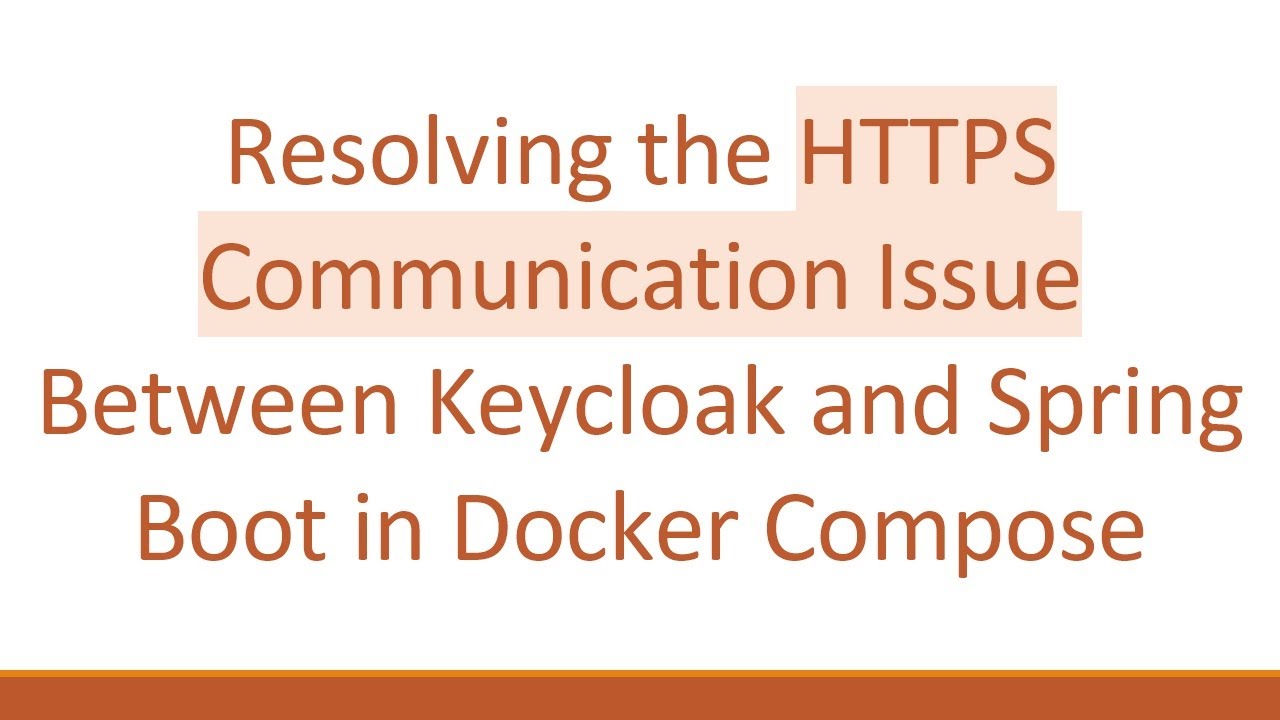 Resolving the HTTPS Communication Issue Between Keycloak and Spring Boot in Docker Compose