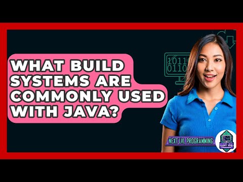What Build Systems Are Commonly Used With Java? - Next LVL Programming