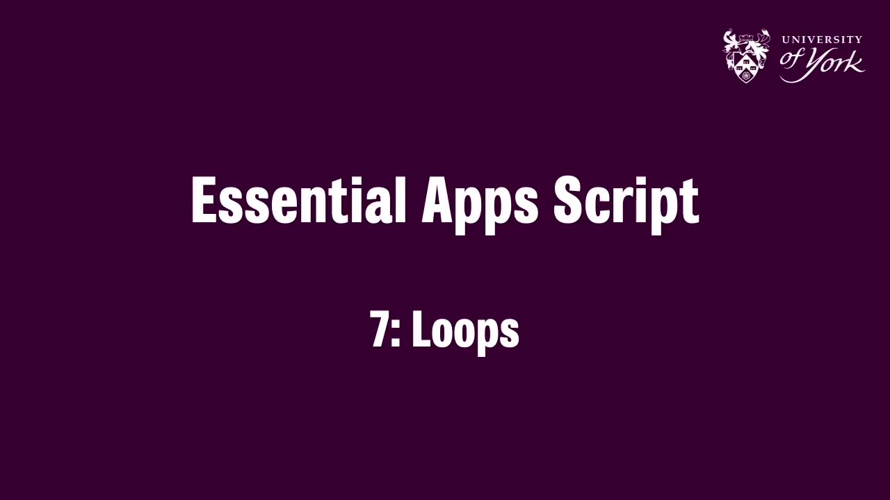 Essential Apps Script 7: Loops