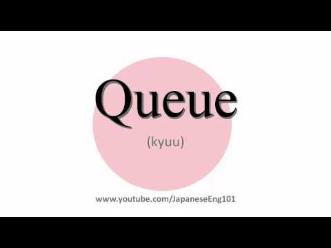 How to Pronounce Queue
