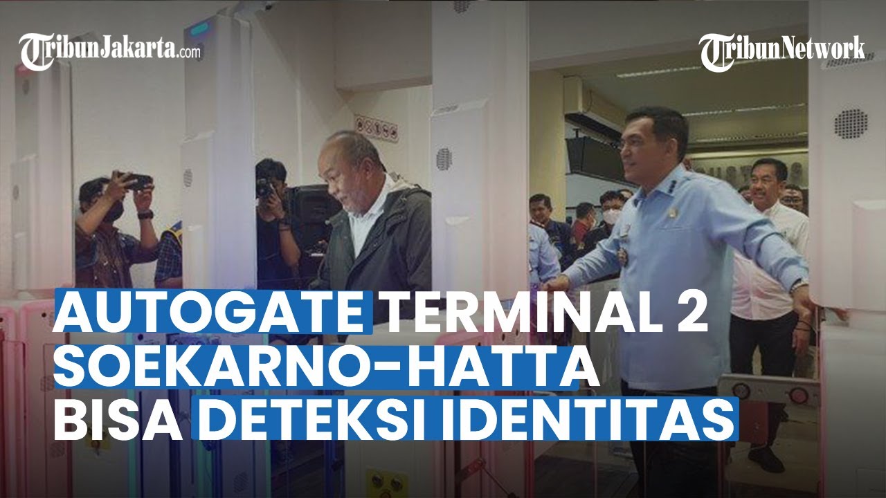 Kantor Imigrasi Bandara Soekarno-Hatta Tambah Fitur Canggih di Autogate Terminal 2F, Ini ...