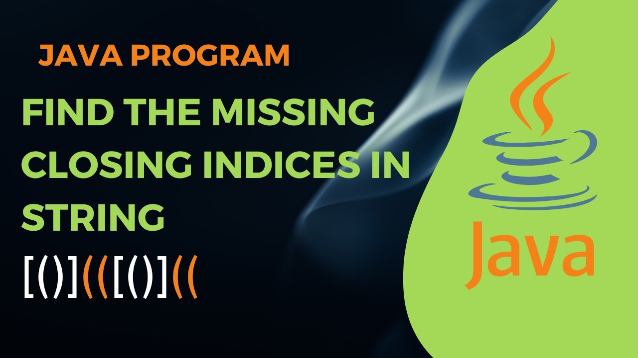Missing Closing Indices In String using Stack data structure || Java Program || Swaroop Nadella