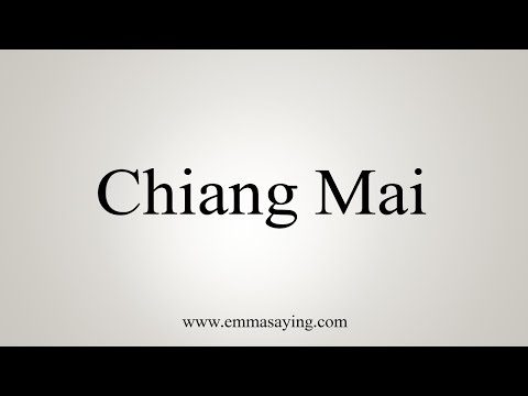 How To Say Chiang Mai