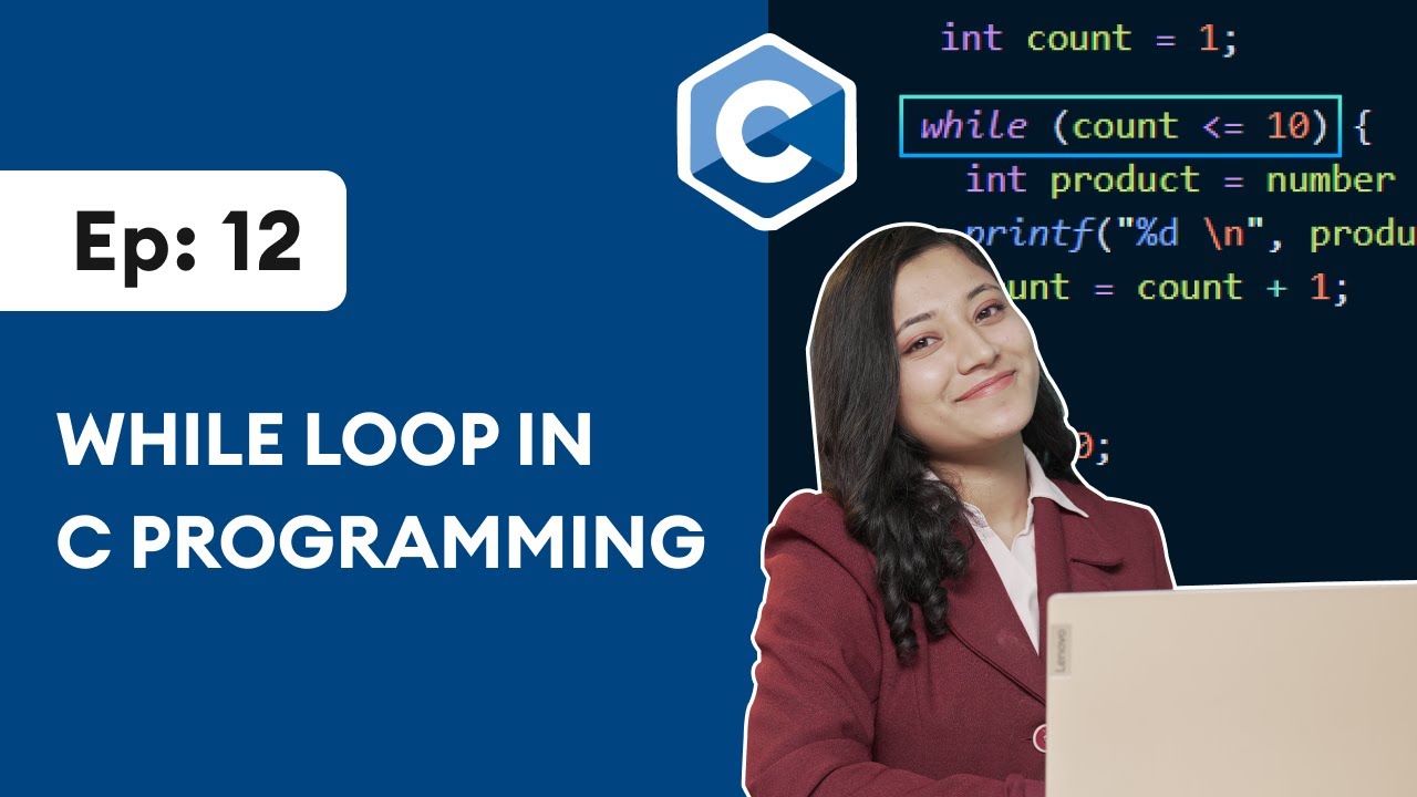 #12: while Loop in C Programming | [2025] C Programming for Beginners