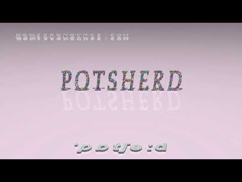 potsherd - pronunciation + Examples in sentences and phrases