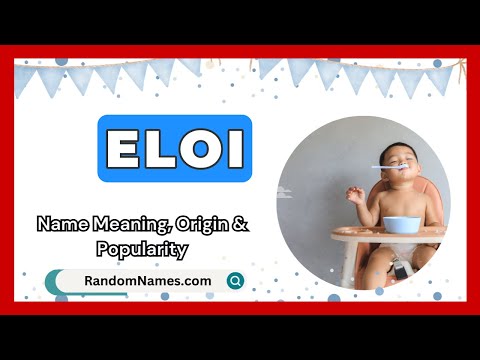 Eloi - Baby Boy Name Meaning, Origin & Popularity - RandomNames.com