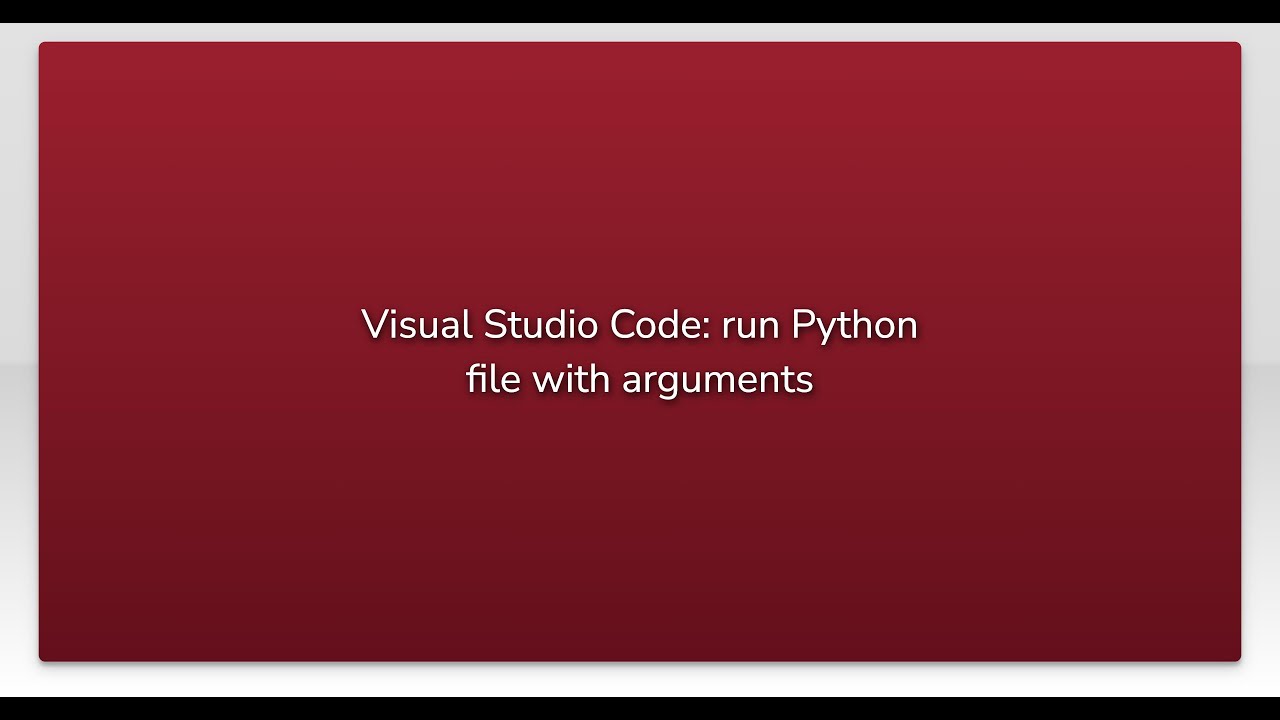 Visual Studio Code: run Python file with arguments