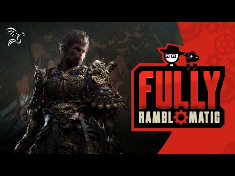 Black Myth: Wukong | Fully Ramblomatic