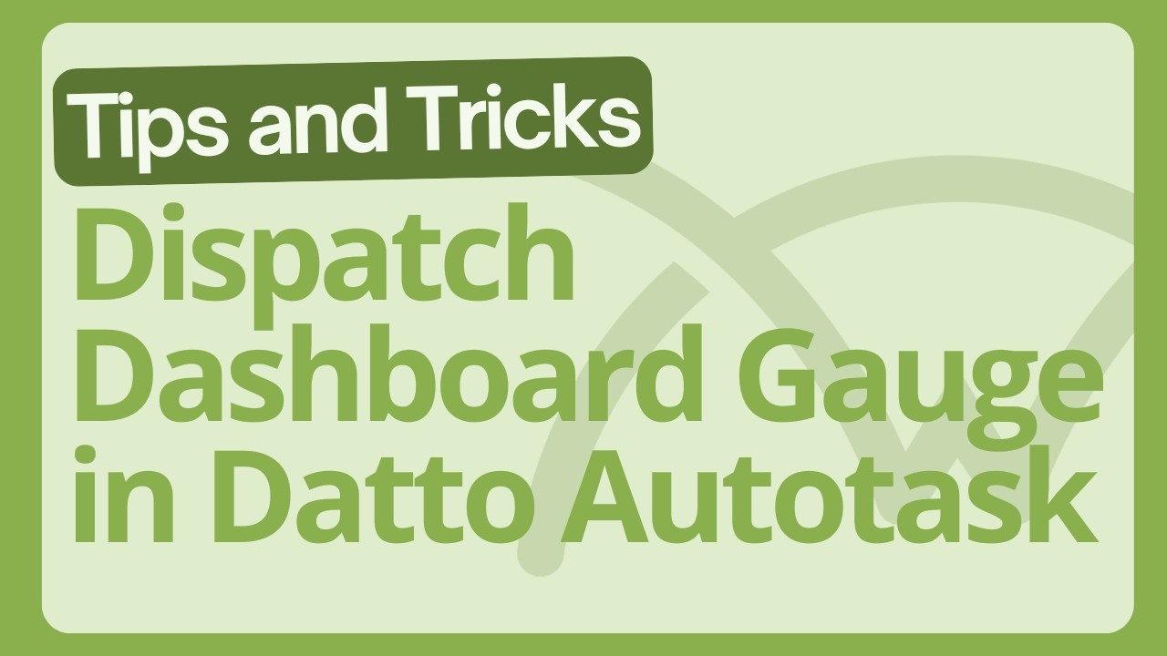 Dispatch Dashboard Gauge in Datto Autotask | Eureka Process