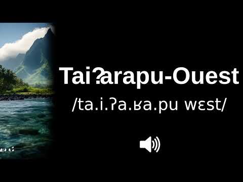 🇵🇫 How to pronounce Taiʻarapu Ouest (CORRECTLY!)