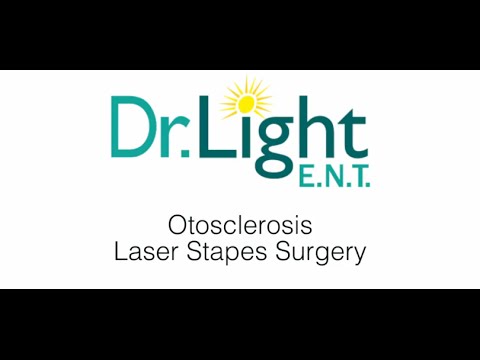 Otosclerosis and Stapedectomy - Dr Joshua Light MD